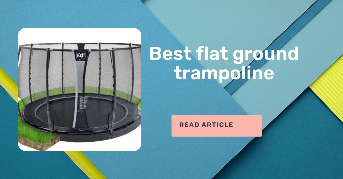 Best flat ground trampoline – Trampolines Ireland
